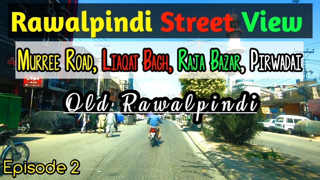 Rawalpindi Street View | Pakistan | Episode 2 | Murree Road | Raja ...