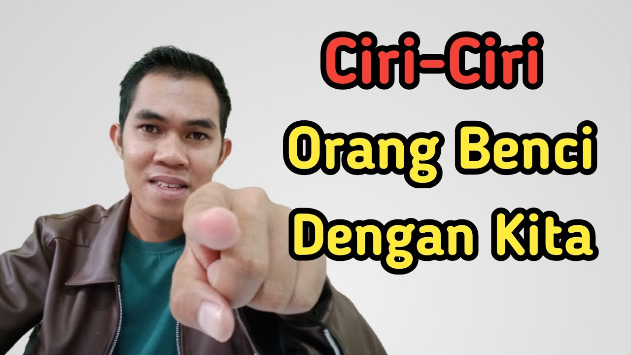 3 Ciri-Ciri Orang Yang Benci Dengan Kita || Hubungan Sosial - YouTube