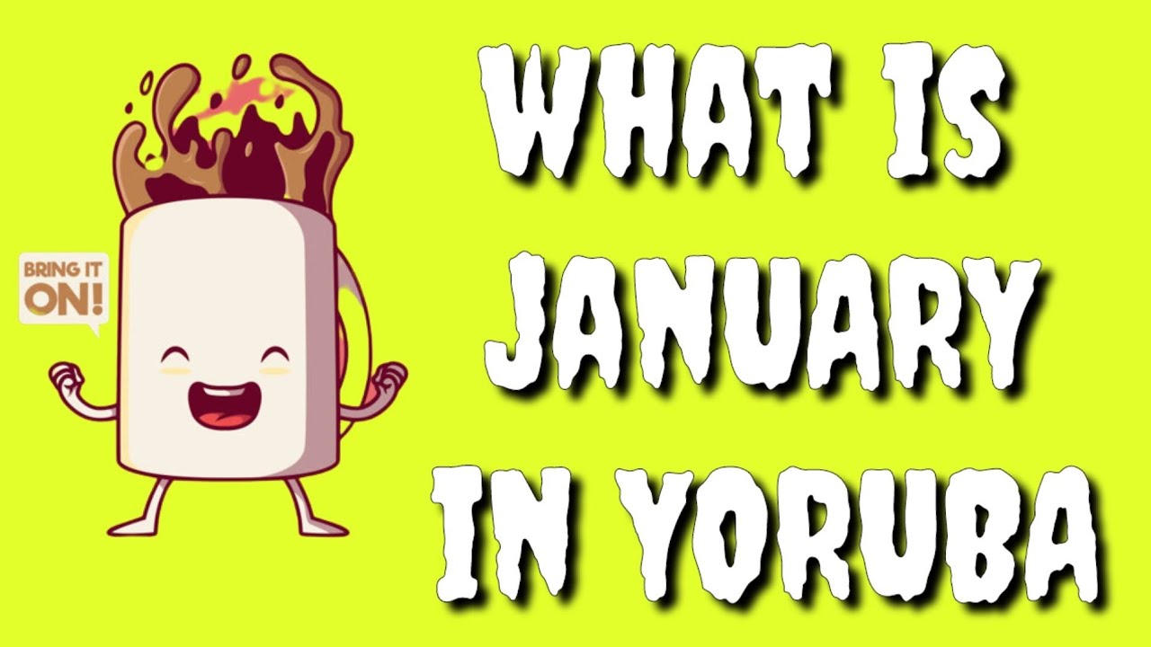 How To Say JANUARY In Yoruba Language What Is JANUARY In Yoruba Language YouTube how-to-say-january-in-yoruba-language-what-is-january-in-yoruba-language-youtube