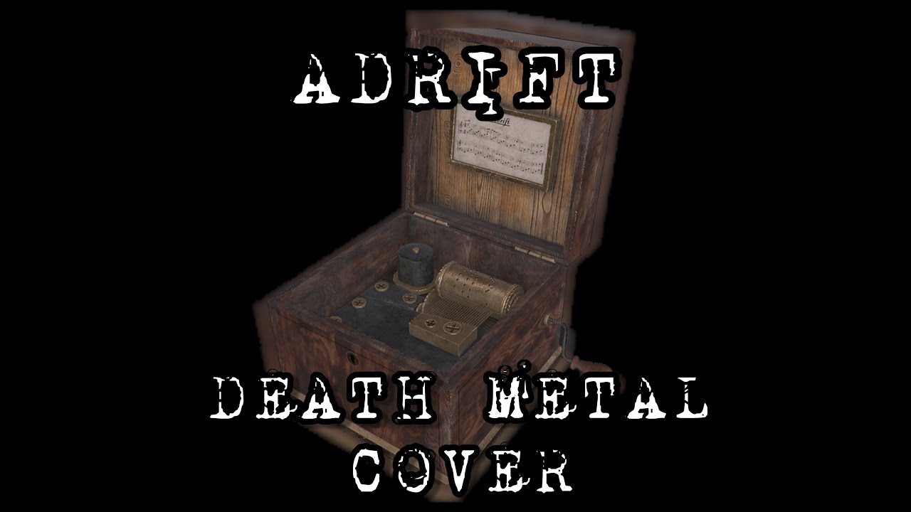 Adrift Death Metal Cover (Phasmophobia Music Box) - YouTube
