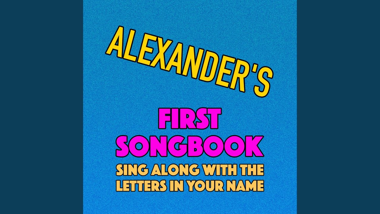 Alexander's First Songbook - YouTube