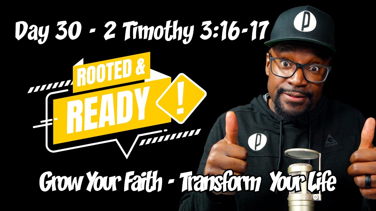 Day 30 2 Timothy 3:16-17 | What Are You Really Rooted In? | Rooted ...