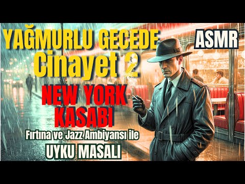 Yağmurlu Gecede Cinayet 2 | Dedektif Charlie New York Kasabının Peşinde | Jazz ile ASMR Uyku Masalı