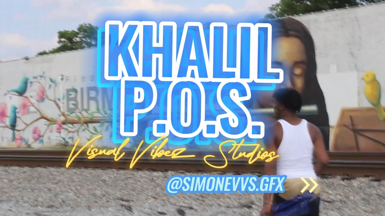 KHALIL X "P.O.S." (SHOT BY: @SIMONEVVS.GFX) - YouTube