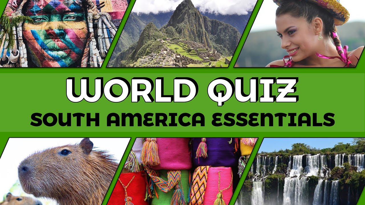 SOUTH AMERICA QUIZ - 20 TRIVIA Qs | #A11 - Are you ready for a quiz on ...
