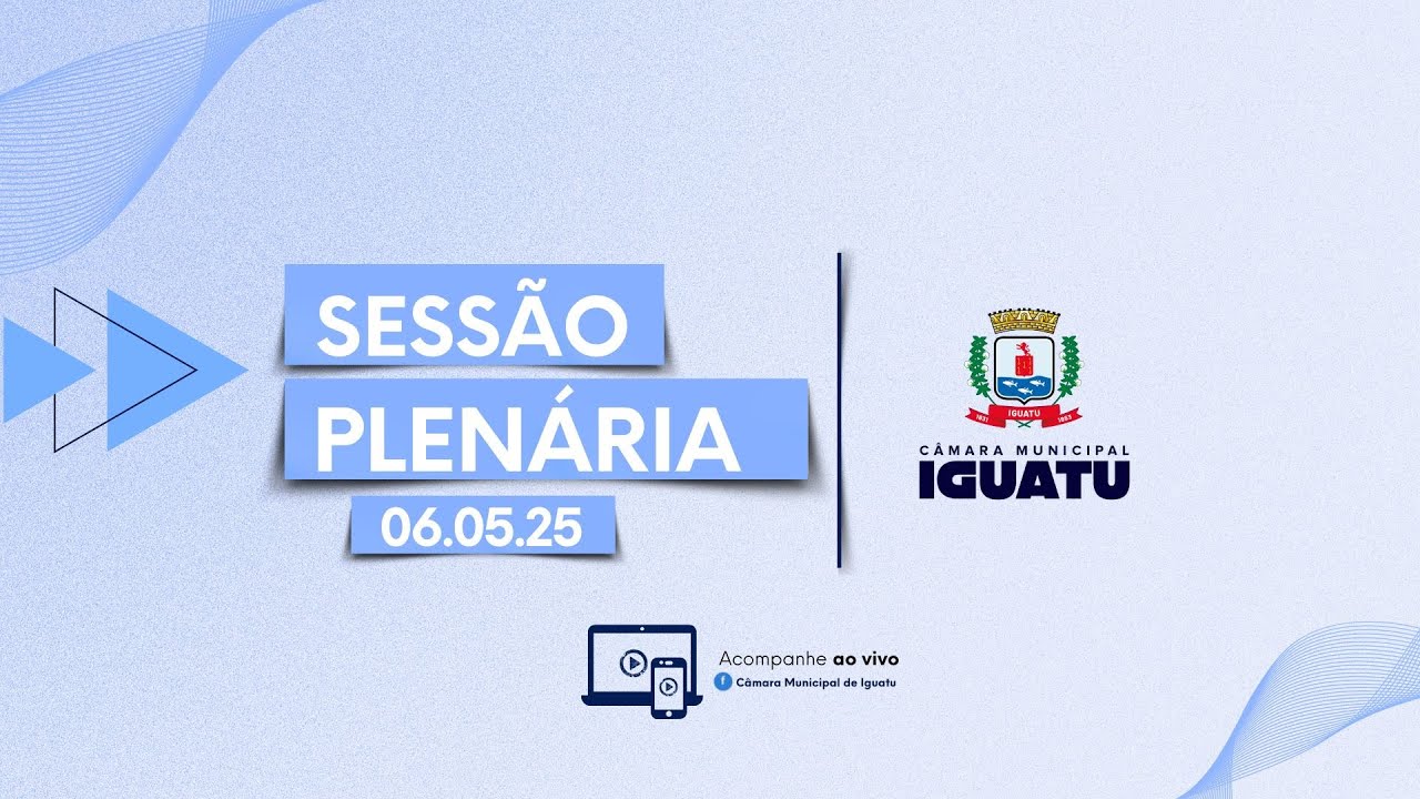 Sessão Plenária da Câmara Municipal de Iguatu - CE I 06/05/2025 - YouTube