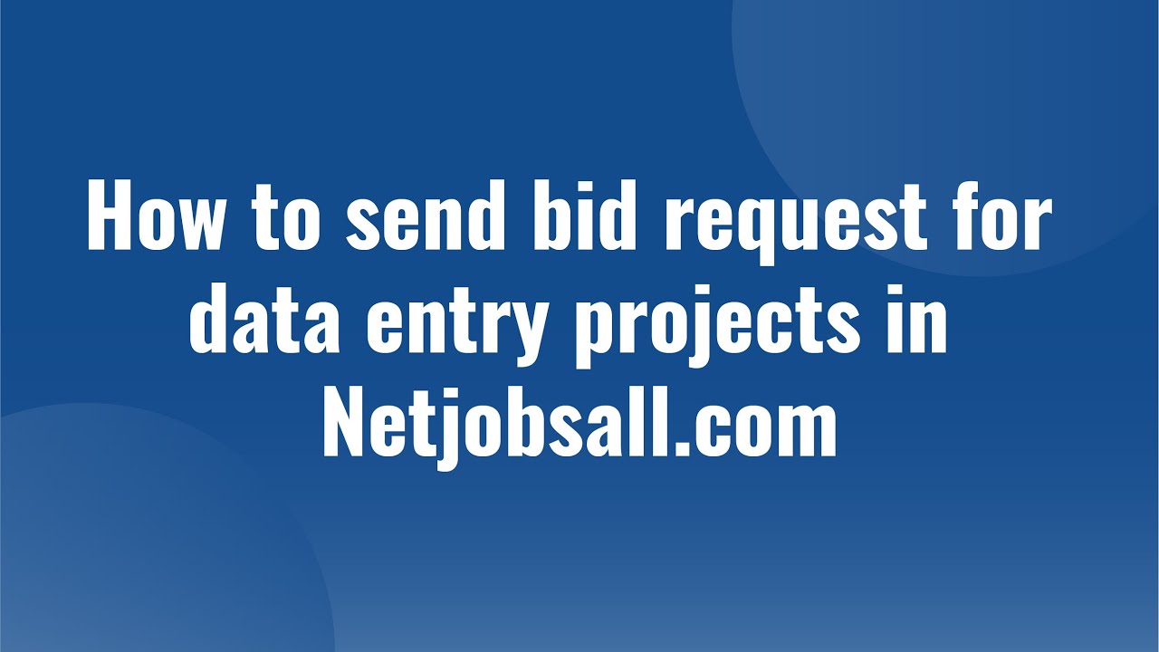 How To Send Bid Request For Data Entry Projects In Netjobsall.com - YouTube