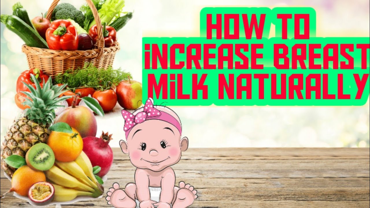 How To Increase Breast Milk Supply Naturally Foods To Increase Breast