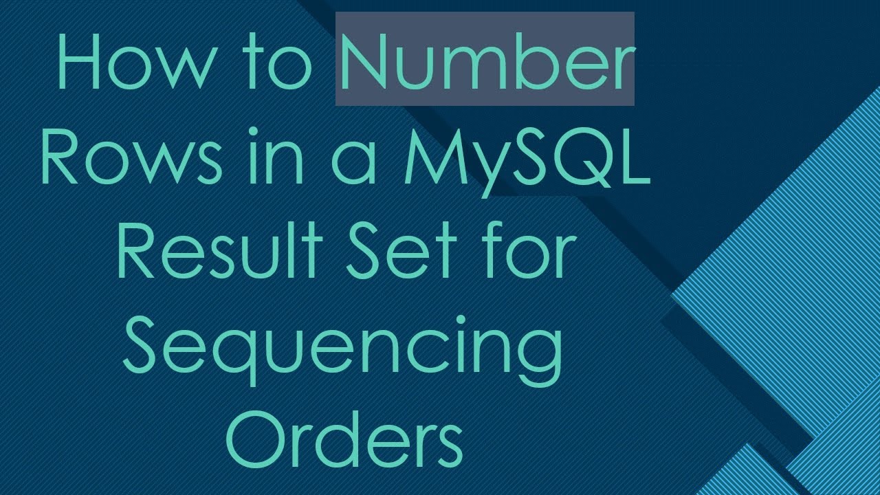 How To Number Rows In A Mysql Result Set For Sequencing Orders Youtube 3529
