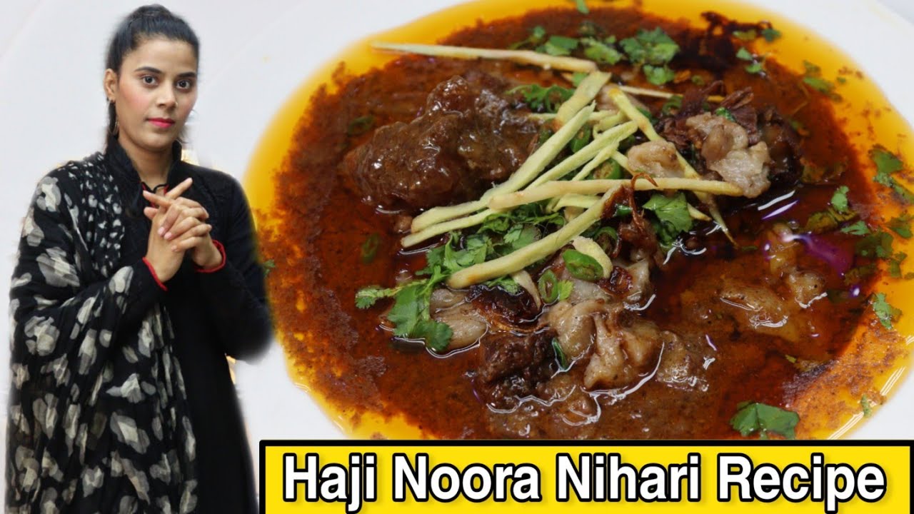 Purani Delhi Ki Mashoor Noora Nihari Recipe | Haji Noora Nihari Recipe ...