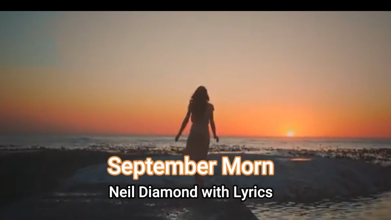 September Morn by Neil Diamond with Lyrics : September Morning on BM ...