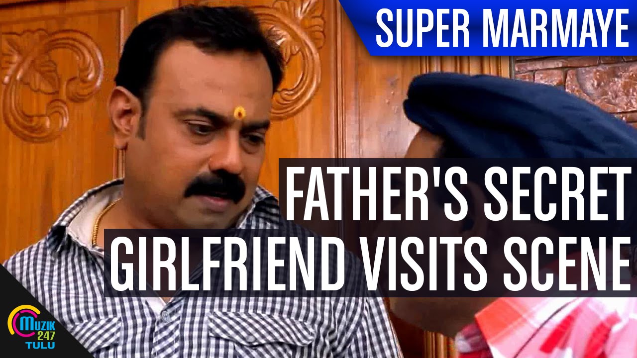 Super Marmaye Tulu Movie || Father's secret Girlfriend Visits Scene ...