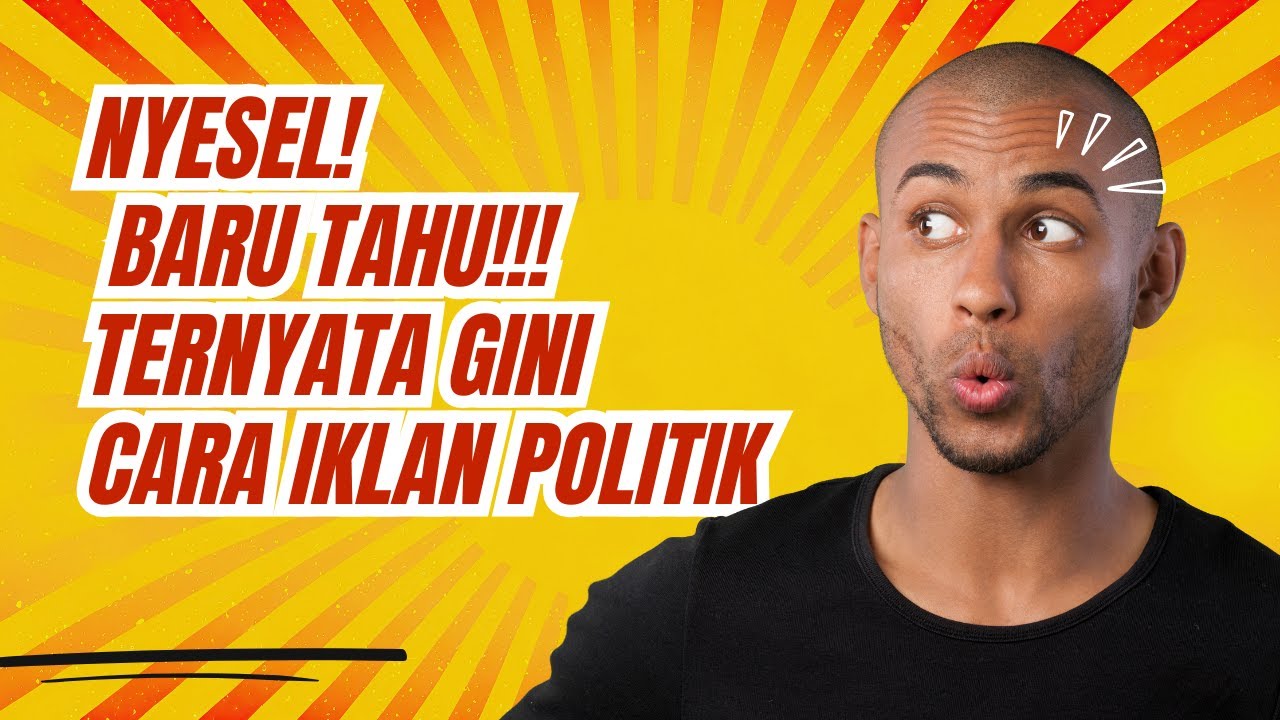 Iklan Politik, Nyesel Baru Tahu Ternyata Gini Cara Iklan Politik.Ikuti ...