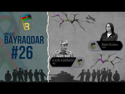 #BAYRAQDAR | İlkin Kərimov: Fəxr edirəm həm qaziyəm həm də qisasımızı aldıq! | #26