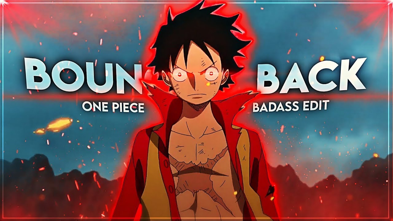 One Piece "Badass Edit" - Bounce Back - [Edit/AMV] (Rmk: @blackaep ...