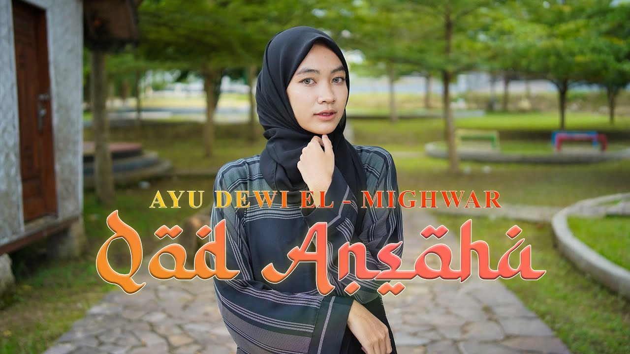 AYU DEWI ELMIGHWAR - QOD ANSHOHA (COVER MUSIC VIDEO) - YouTube