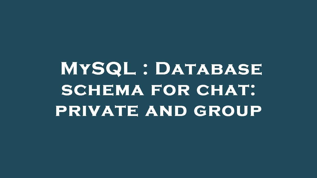 MySQL : Database schema for chat: private and group - YouTube