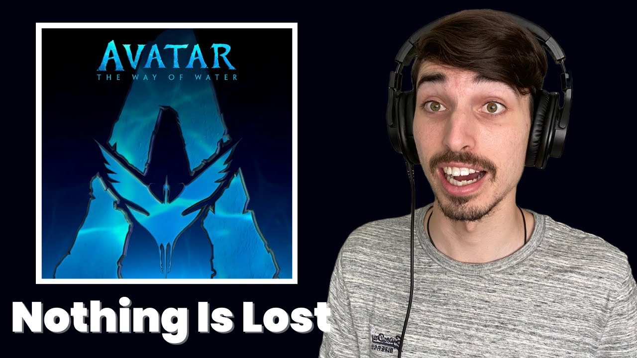 Reacting to the Amazing Song Nothing Is Lost From Avatar 2 - YouTube