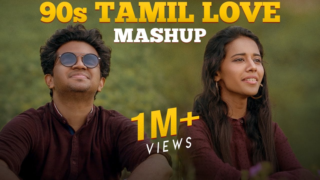 90s Tamil Love Mashup - Nikhil Mathew Ft. Priyanka NK - YouTube