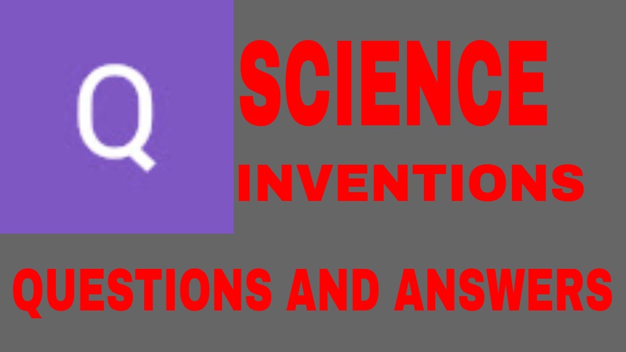 Science Quiz-Inventions-Questions and Answers - YouTube