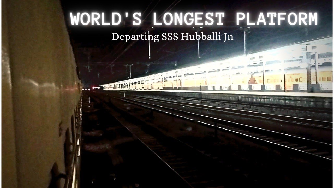 WORLD'S LONGEST PLATFORM || Departing SSS Hubballi Junction || On board ...