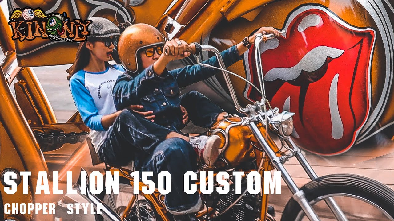 Stallion 150 Custom Chopper Style น้องนะห์ | Kin Only - YouTube