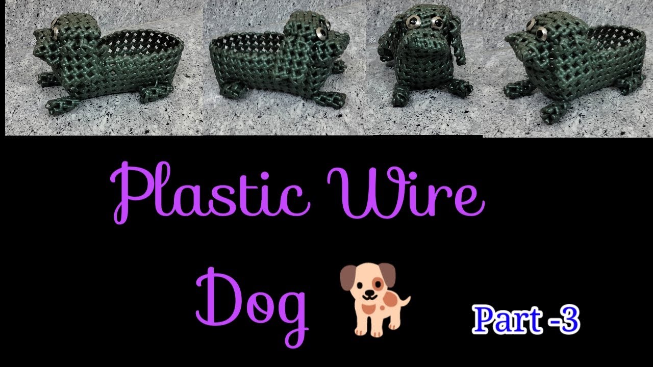 Plastic Wire Dog /Dog part -3 - YouTube