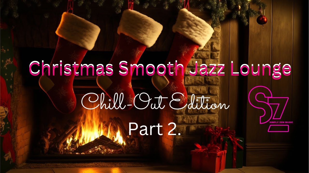 Christmas Smooth Jazz Chill-Out Lounge Special Edition! Part 2 - YouTube