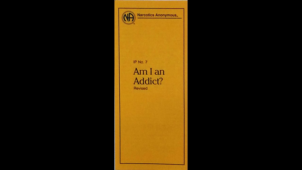 Narcotics Anonymous Informational Pamphlets IP07 Am I an Addict - YouTube