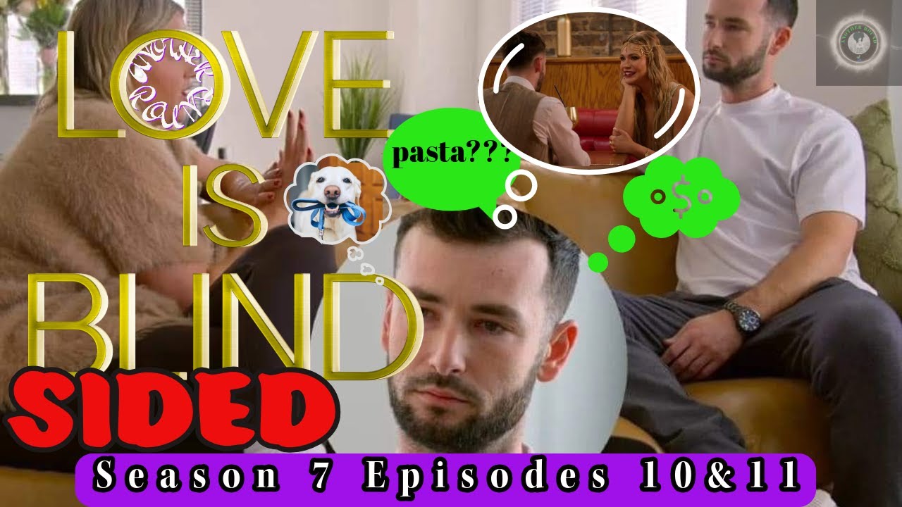 LOVE IS BLIND-SIDED???? Love is Blind s 7 ep 10 & 11 GASLIGHT YOUR ...