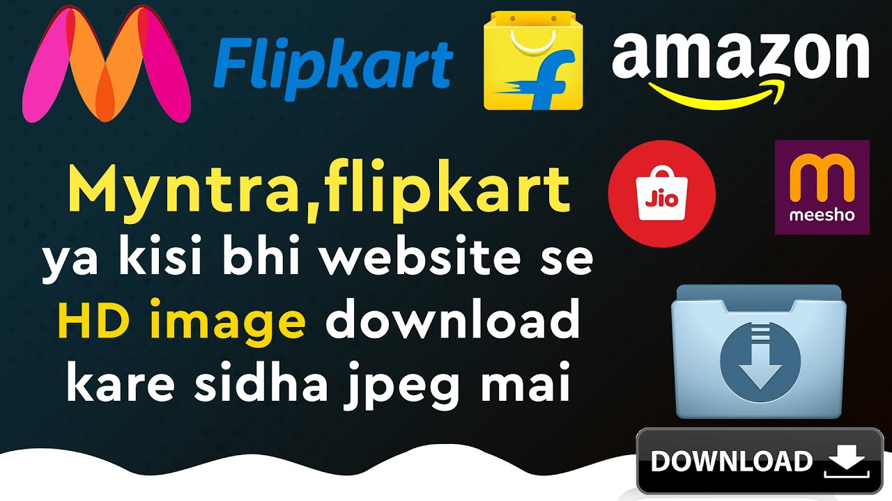 How to Download HD Images in JPEG from Myntra, Flipkart, or Any Website ...
