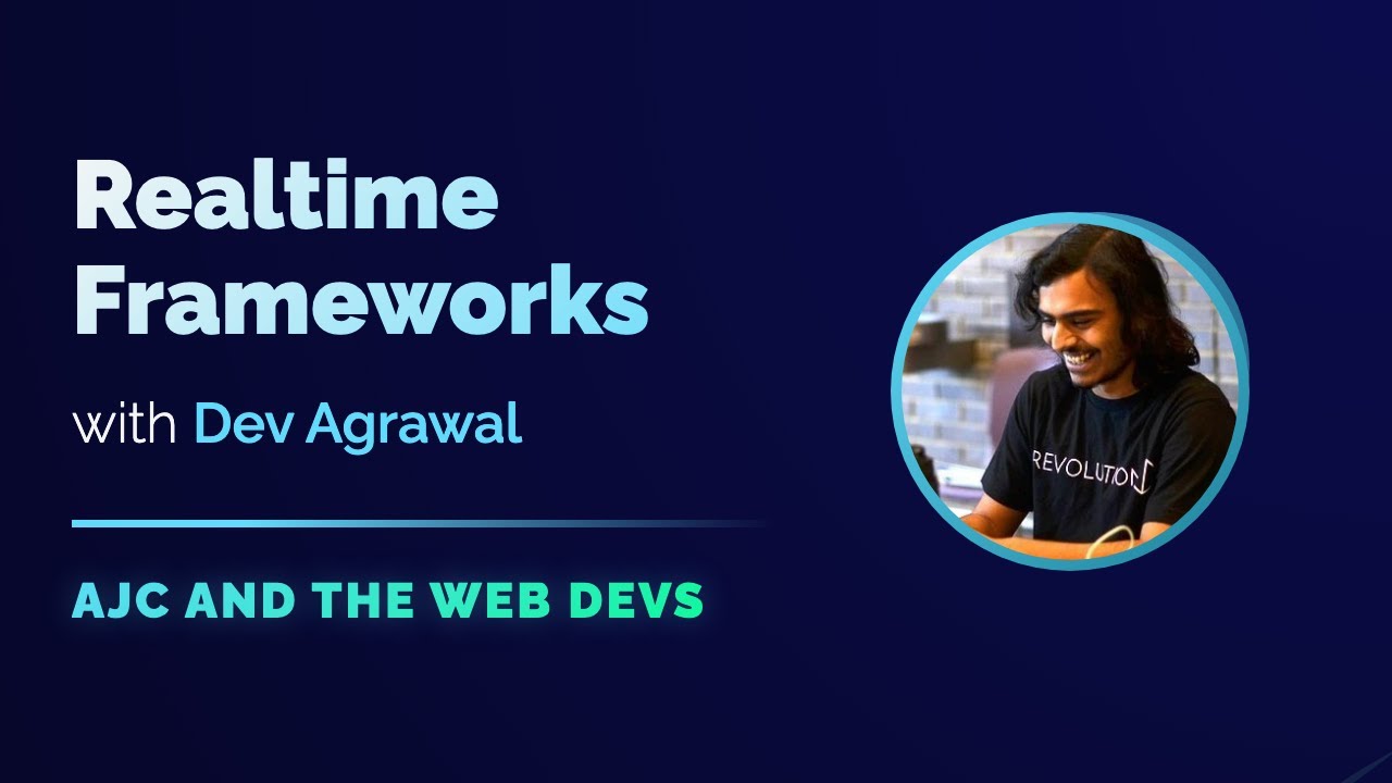 Realtime Frameworks with Dev Agrawal - YouTube