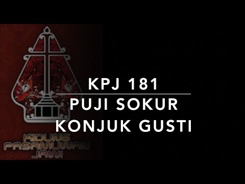 KPJ 181 Puji Sokur Konjuk Gusti - Kidung Pasamuwan Jawi - YouTube