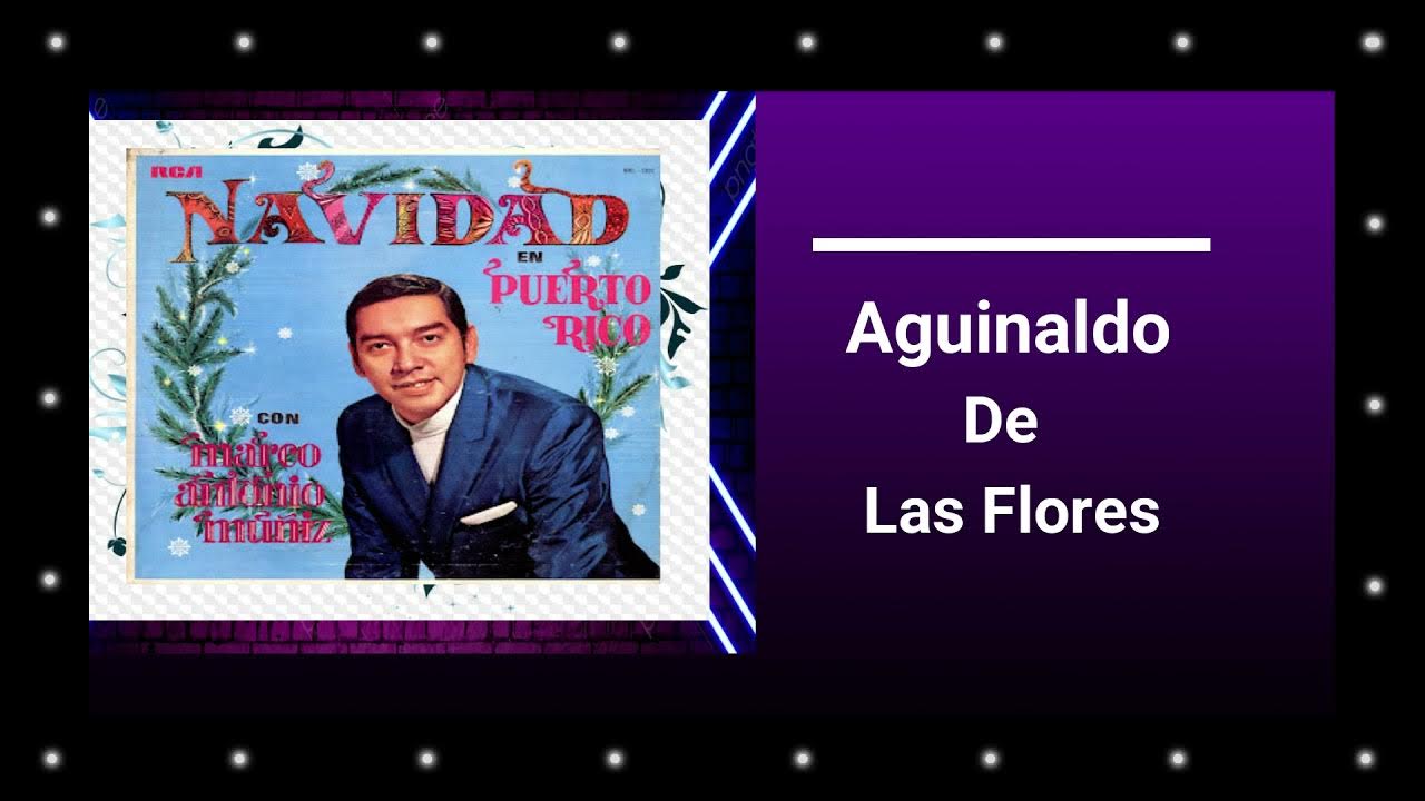 Marcos Antonio Muñiz - Aguinaldo De Las Flores - YouTube