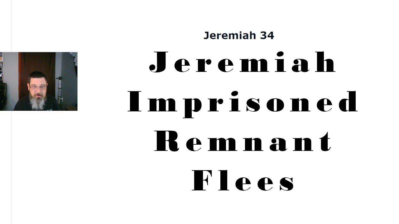Jeremiah and Zedekiah, The Remnant ABANDON the Land (Jeremiah 34-43 ...