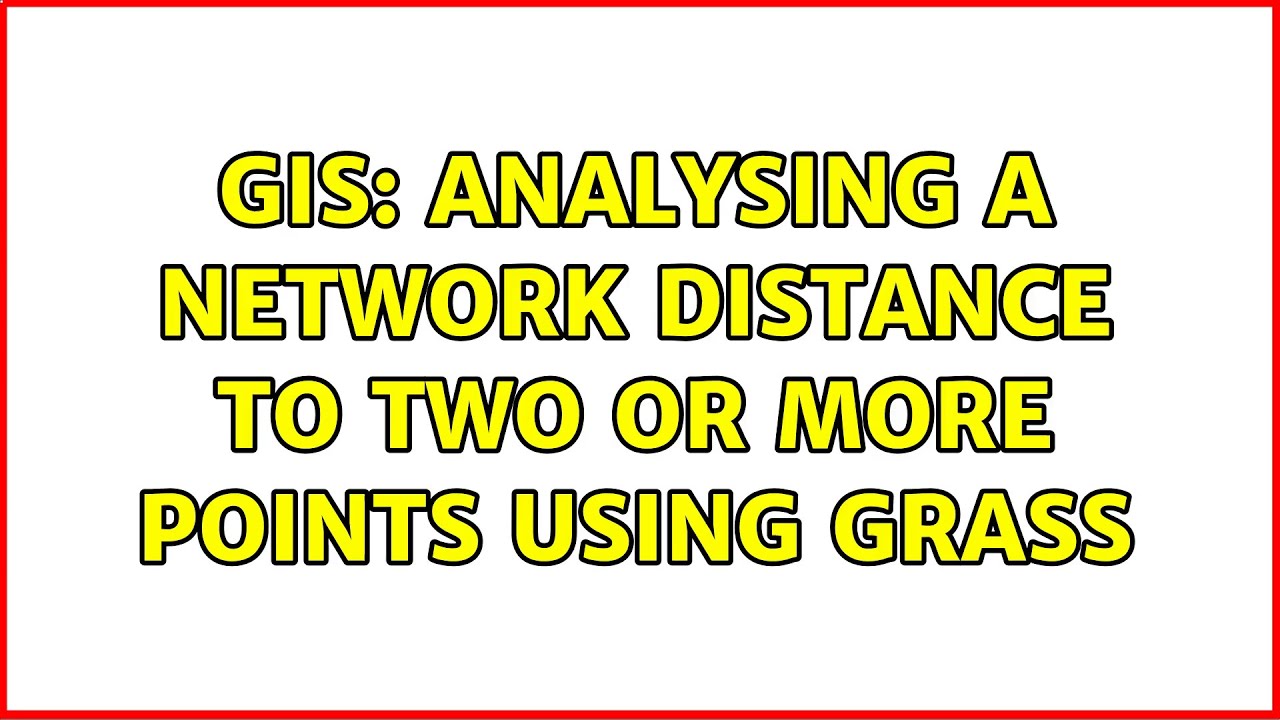 GIS: Analysing a network distance to two or more points using GRASS ...