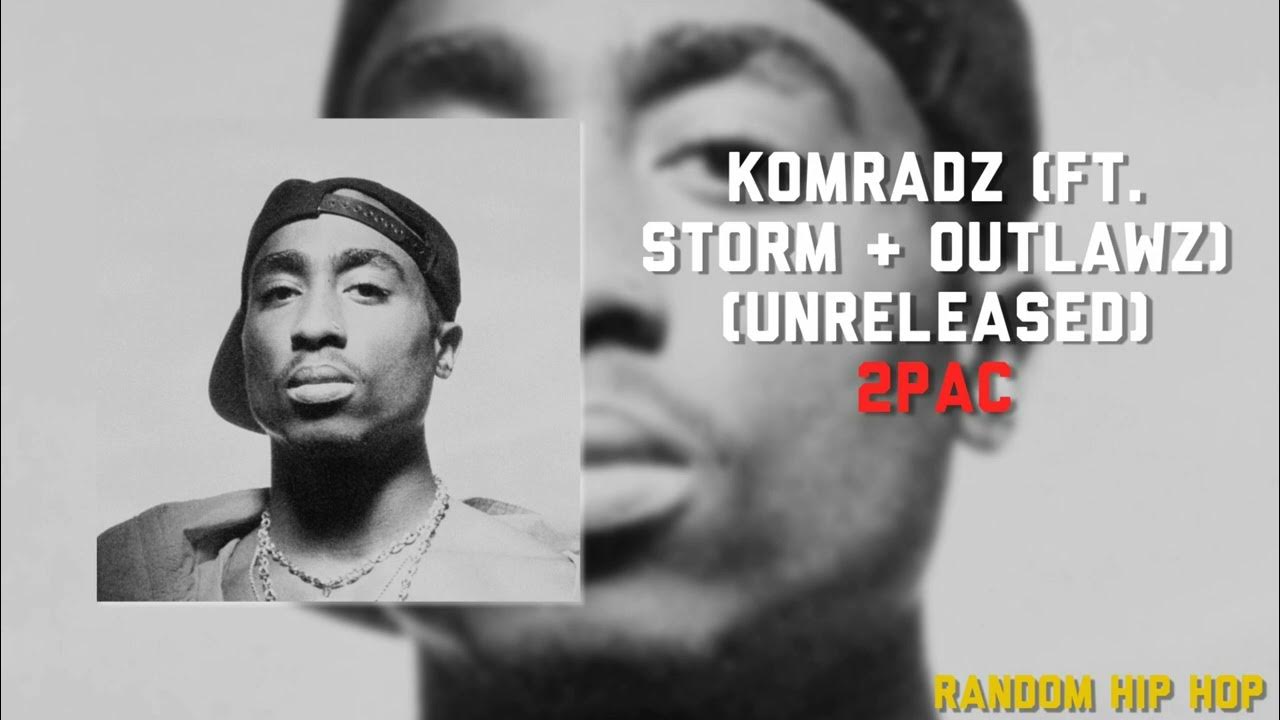 2Pac - Komradz (ft. Storm & Outlawz) (Unreleased) - YouTube