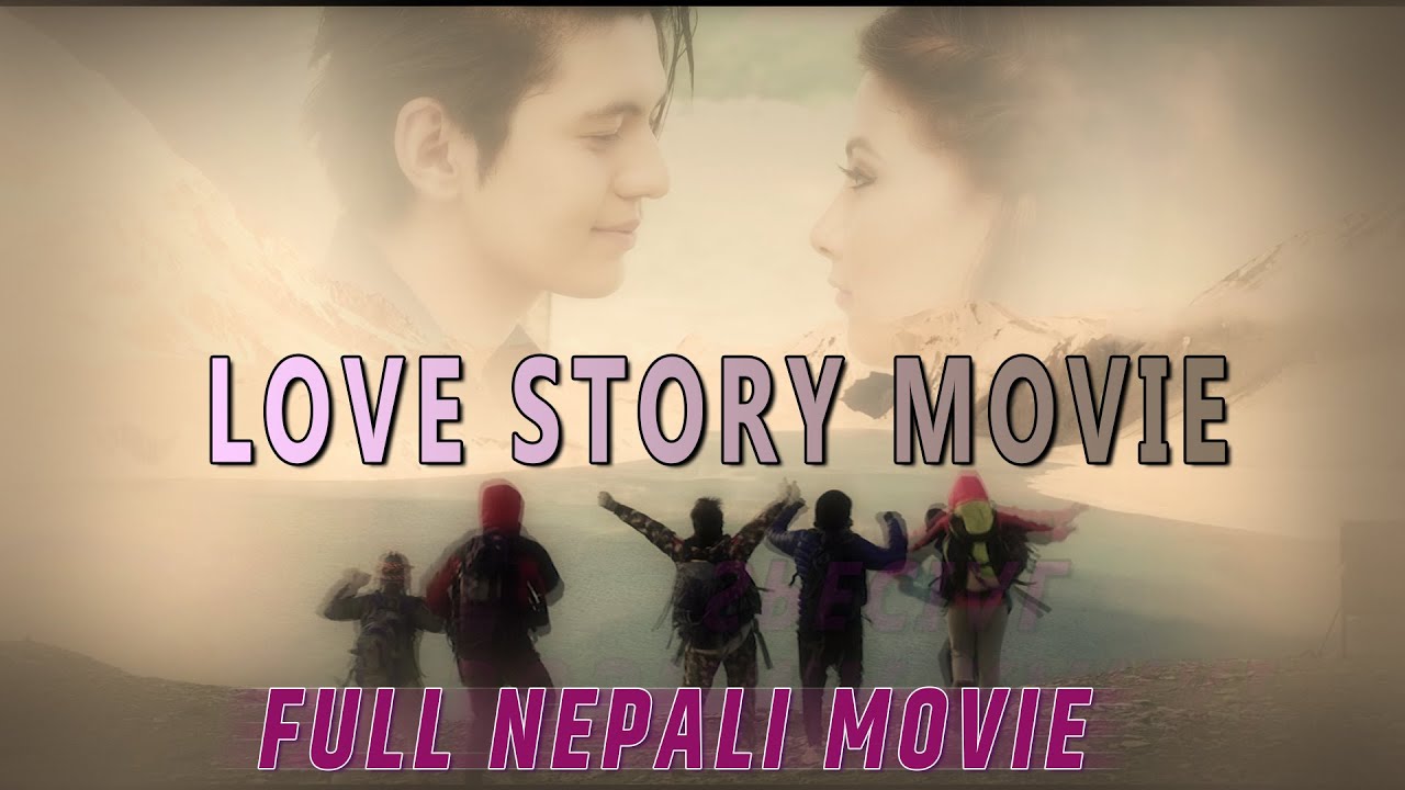 LOVE STORY MOVIE | SAMRAGYEE RL SHAH/ SALIN MAN BANIYA | FULL HD - YouTube