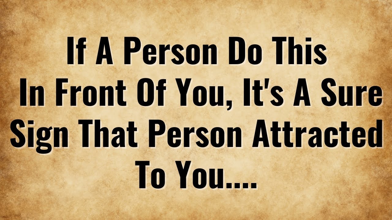 If a person do this, it means that person is attracted - Amazing ...