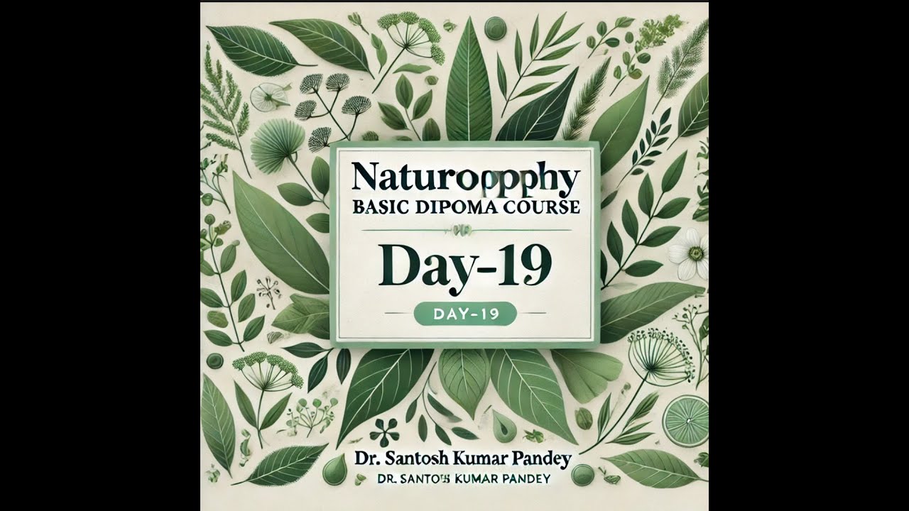 Day-19 Naturopathy Diploma Course By Dr Santosh Pandey - YouTube
