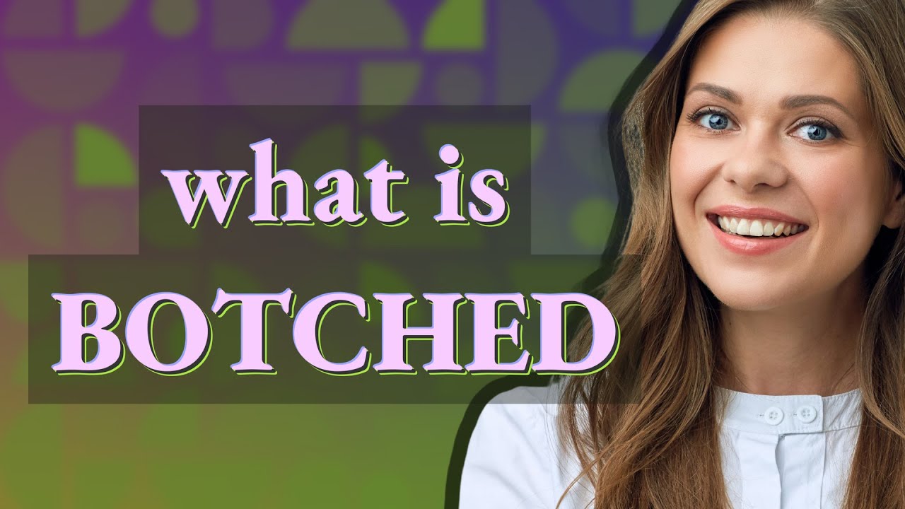 Botched | meaning of Botched - YouTube