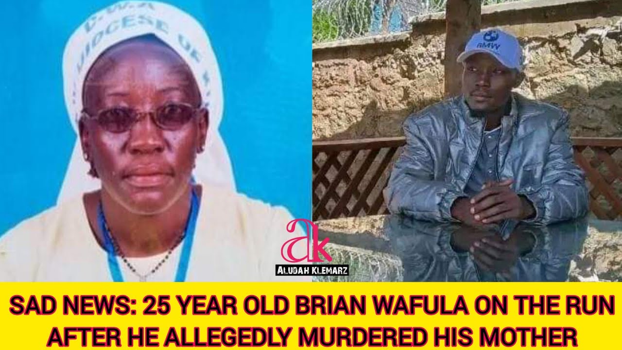 25 YEAR OLD BRIAN WAFULA ON THE RUN AFTER HE ALLEGEDLY MURDERED HIS ...