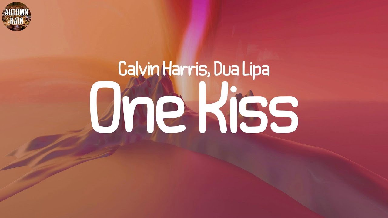Calvin Harris, Dua Lipa - One Kiss (Lyrics) || Meghan Trainor, Troye ...