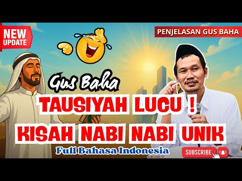 🔴GUS BAHA TERBARU KISAH NABI YANG LUCU PENUH ILMU !