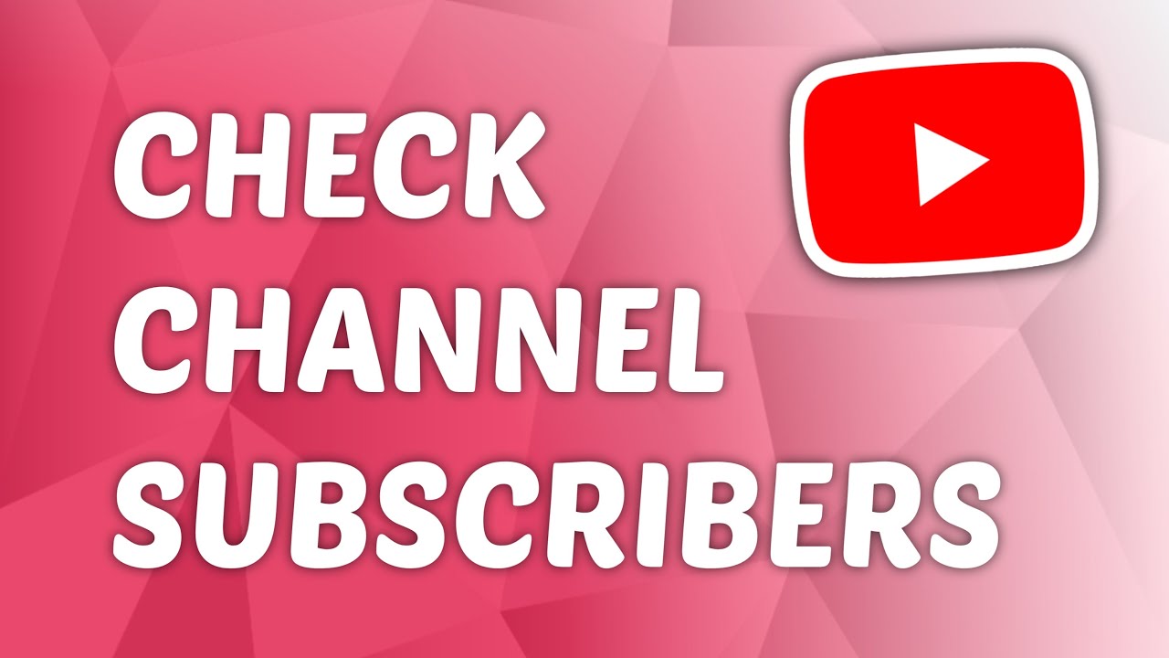 How to Check Who Subscribed to Your Channel on YouTube - YouTube