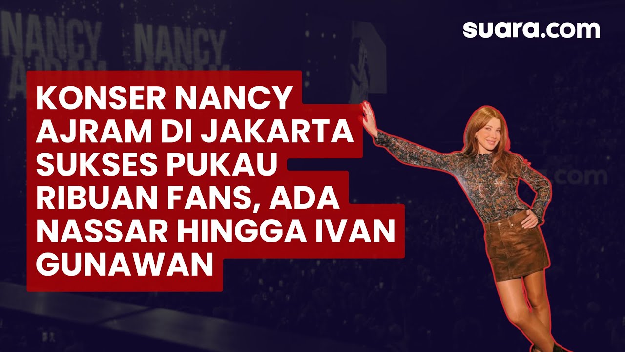 Konser Nancy Ajram di Jakarta Sukses Pukau Ribuan Fans, Ada Nassar ...