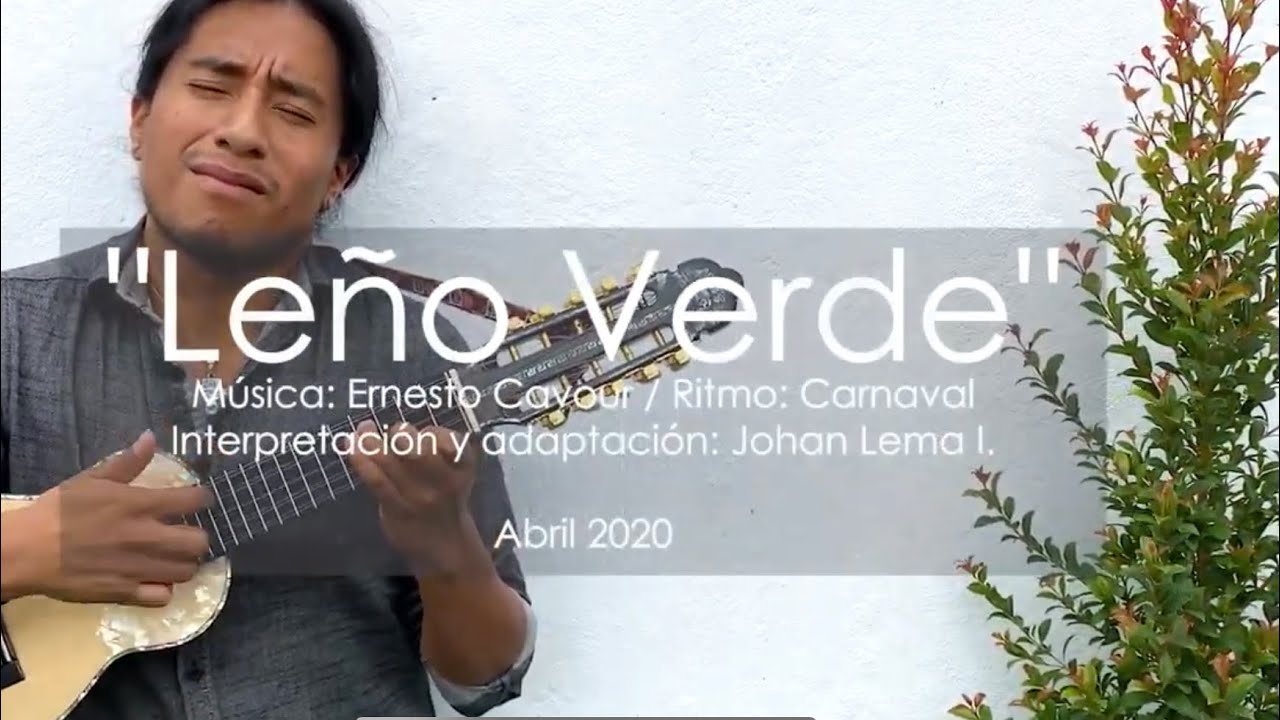 "LEÑO VERDE" de ERNESTO CAVOUR, Solo / Cover de Charango I Johan Lema I ...