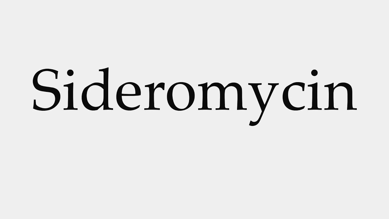How to Pronounce Sideromycin - YouTube