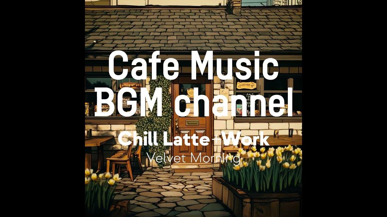 Cafe Music BGM channel - Velvet Morning (Official Music Video) - YouTube
