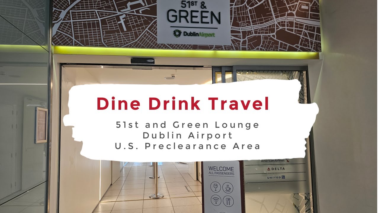 Come INSIDE the 51st and Green Dublin Airport Lounge With Me! - YouTube